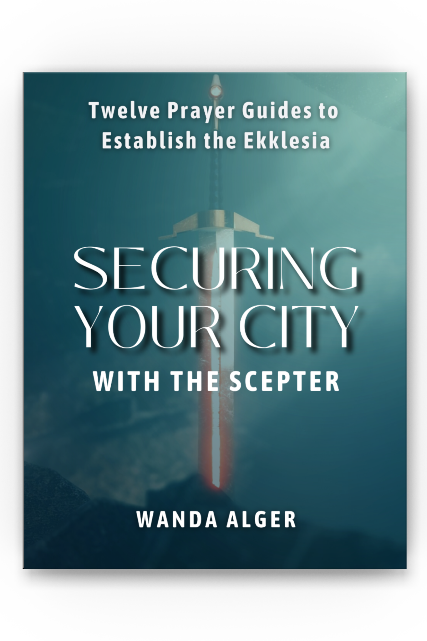 Securing Your City With The Scepter (12 PDF Prayer Guides) - Wanda Alger